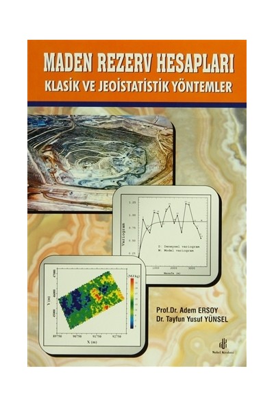 Maden Rezerv Hesapları Klasik ve Jeoistatistik Yöntemler