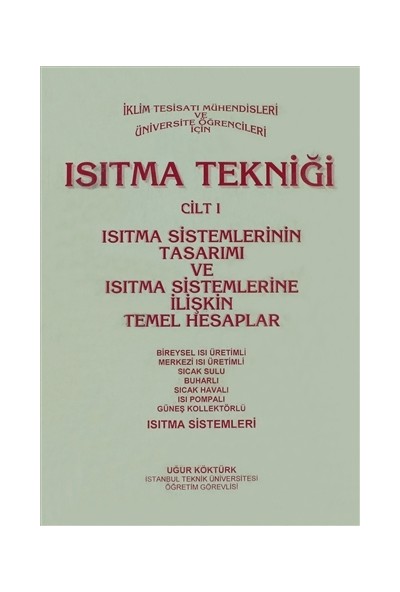 Isıtma Tekniği Cilt 1 - Isıtma Sistemlerinin Tasarımı ve Isıtma Sistemlerine İlişkin Temel Hesaplar Isıtma Tekniği Cilt 1 - Isıtma Sistemlerinin Tasarımı ve Isıtma Sistemlerine İlişkin Temel Hesaplar