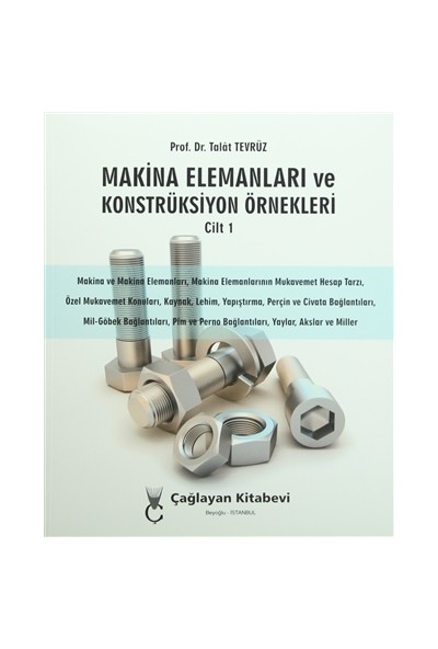 Makina Elemanları ve Konstrüksiyon Örnekleri Cilt 1