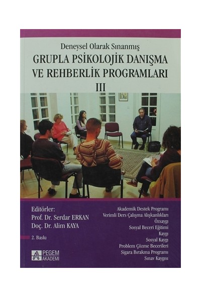 Deneysel Olarak Sınanmış Grupla Psikolojik Danışma ve Rehberlik Programları - 3. Cilt - Azra Koçak Yazgı Deneysel Olarak Sınanmış Grupla Psikolojik Danışma ve Rehberlik Programları - 3. Cilt - Azra Koçak Yazgı