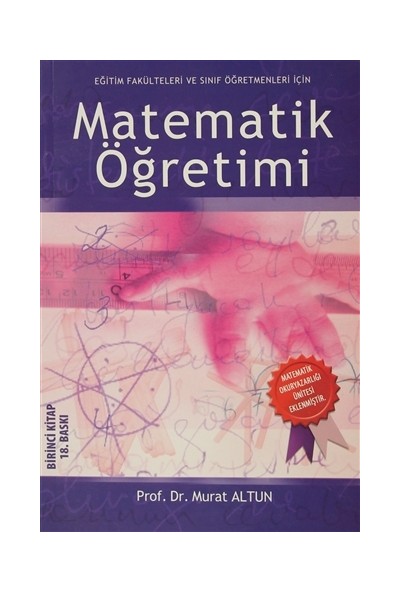 Eğitim Fakülteleri ve İlköğretim Öğretmenleri İçin Matematik Öğretimi - Murat Altun Eğitim Fakülteleri ve İlköğretim Öğretmenleri İçin Matematik Öğretimi - Murat Altun