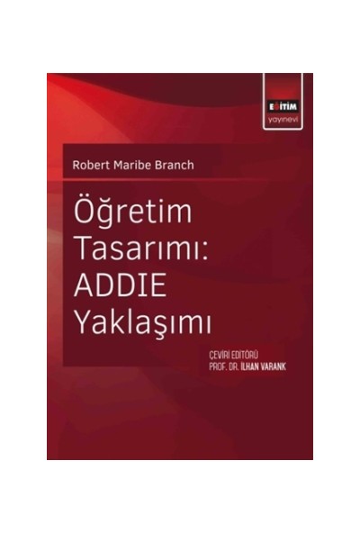 Öğretim Tasarımı: ADDİE Yaklaşımı - Robert Maribe Branch Öğretim Tasarımı: ADDİE Yaklaşımı - Robert Maribe Branch