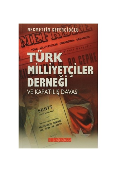 Türk Milliyetçileri Derneği ve Kapatılış Davası Türk Milliyetçileri Derneği ve Kapatılış Davası