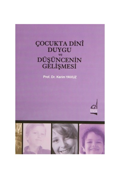 Çocukta Dini Duygu ve Düşüncenin Gelişmesi Çocukta Dini Duygu ve Düşüncenin Gelişmesi