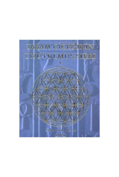 Yaşam Çiçeğinin Unutulmuş Sırrı 1 - Drunvalo Melchizedek