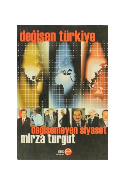 Değişen Türkiye Değişmeyen Siyaset