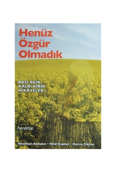 Henüz Özgür Olmadık