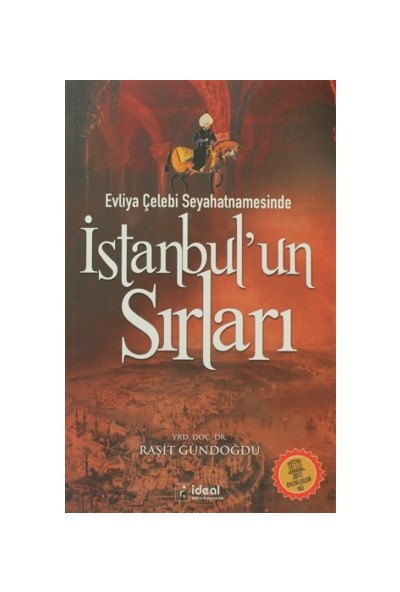 Evliya Çelebi Seyahatnamesinde İstanbul’un Sırları Evliya Çelebi Seyahatnamesinde İstanbul’un Sırları