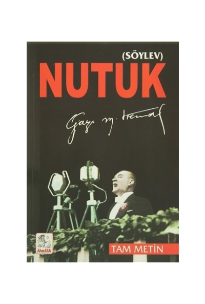 Nutuk - Mustafa Kemal Atatürk Nutuk - Mustafa Kemal Atatürk
