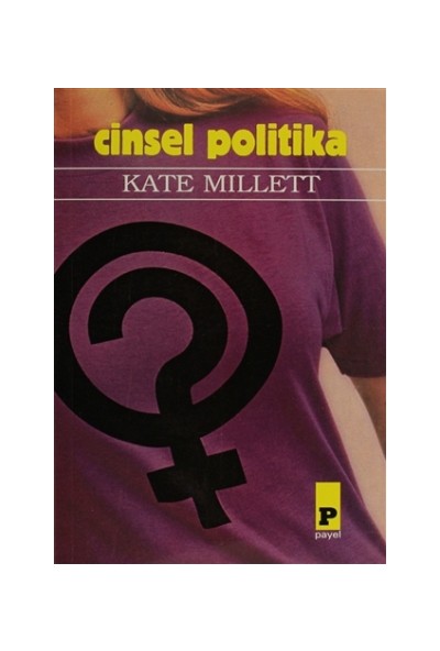 Cinsel Politika - Kate Millett Cinsel Politika - Kate Millett
