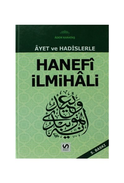 Ayet ve Hadislerle Hanefi İlmihali Ayet ve Hadislerle Hanefi İlmihali