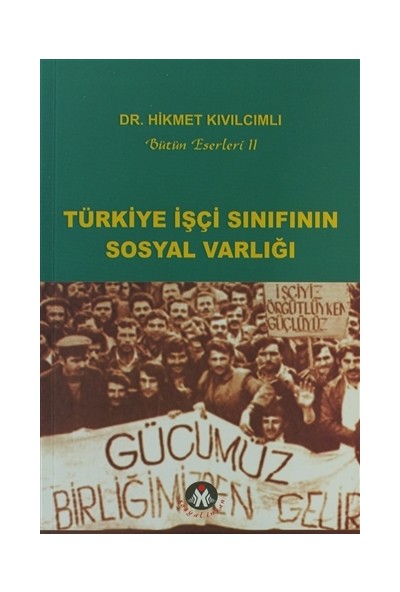 Türkiye İşçi Sınıfının Sosyal Varlığı