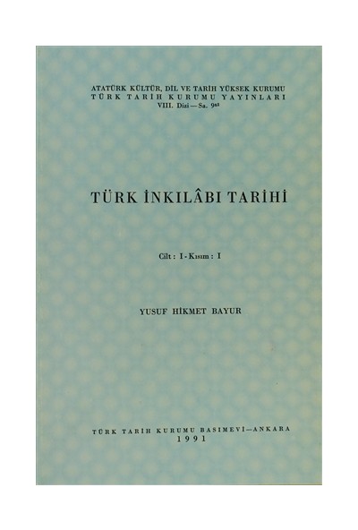 Türk İnkılabı Tarihi Cilt: 1 Kısım: 1 Türk İnkılabı Tarihi Cilt: 1 Kısım: 1