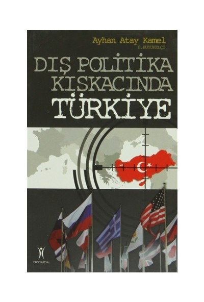 Dış Politika Kıskacında Türkiye Dış Politika Kıskacında Türkiye