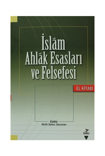 İslam Ahlak Esasları ve Felsefesi İslam Ahlak Esasları ve Felsefesi