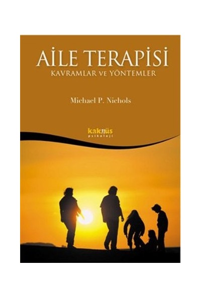 Aile Terapisi - Kavramlar ve Yöntemler - Michael P. Nichols