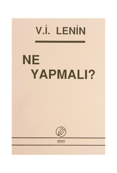 Ne Yapmalı? Ne Yapmalı?