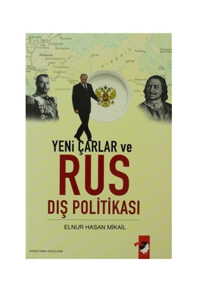 Yeni Çarlar ve Rus Dış Politikası Yeni Çarlar ve Rus Dış Politikası