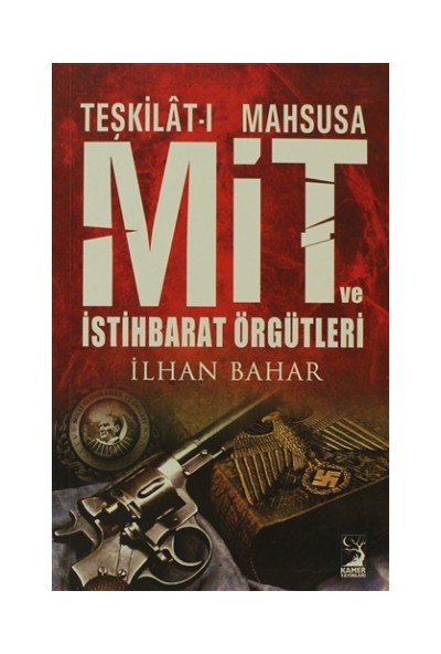 Teşkilat-ı Mahsusa MİT ve İstihbarat Örgütleri - İlhan Bahar