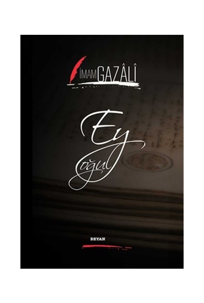 Ey Oğul - İmam-ı Gazali Ey Oğul - İmam-ı Gazali
