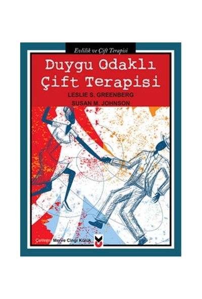Duygu Odaklı Çift Terapisi - Leslie S. Greenberg Duygu Odaklı Çift Terapisi - Leslie S. Greenberg