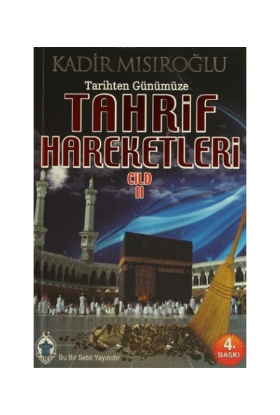 Tarihten Günümüze Tahrif Hareketleri Cilt: 2 Tarihten Günümüze Tahrif Hareketleri Cilt: 2