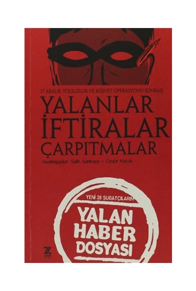 17 Aralık Yolsuzluk ve Rüşvet Operasyonu Sonrası Yalanlar İftiralar Çarpıtmalar