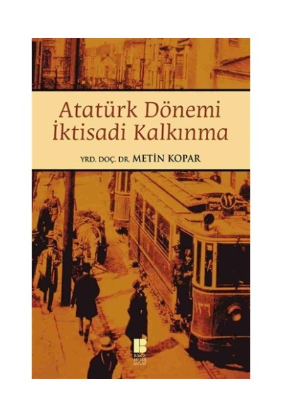 Atatürk Dönemi İktisadi Kalkınma Atatürk Dönemi İktisadi Kalkınma