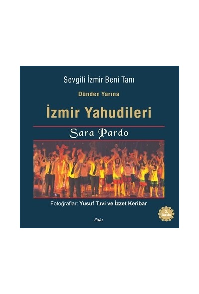 Dünden Yarına İzmir Yahudileri - Sevgili İzmir Beni Tanı Dünden Yarına İzmir Yahudileri - Sevgili İzmir Beni Tanı