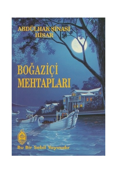 Boğaziçi Mehtapları - Abdülhak Şinasi Hisar Boğaziçi Mehtapları - Abdülhak Şinasi Hisar