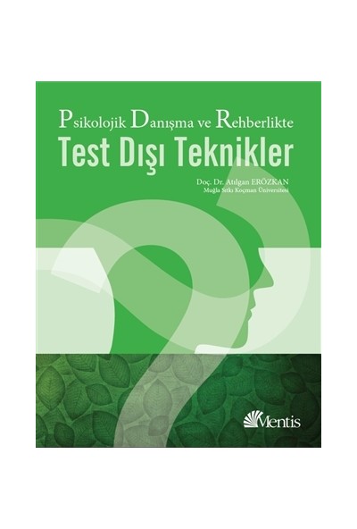Psikolojik Danışma Ve Rehberlikte Test Dışı Teknikler - Atılgan Erözkan Psikolojik Danışma Ve Rehberlikte Test Dışı Teknikler - Atılgan Erözkan