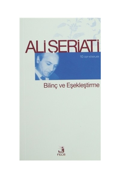 Bilinç Ve Eşekleştirme - Ali Şeriati