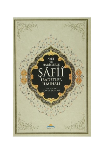 Ayet ve Hadislerle Şafii İbadetler İlmihali Ayet ve Hadislerle Şafii İbadetler İlmihali