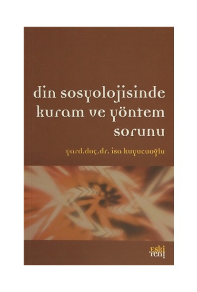 Din Sosyolojisinde Kuram ve Yöntem Sorunu Din Sosyolojisinde Kuram ve Yöntem Sorunu