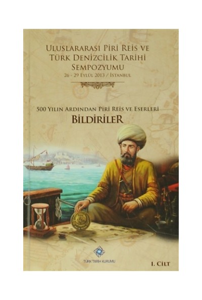 Uluslararası Piri Reis ve Türk Denizcilik Tarihi Sempozyumu (6 Cilt Takım) Uluslararası Piri Reis ve Türk Denizcilik Tarihi Sempozyumu (6 Cilt Takım)