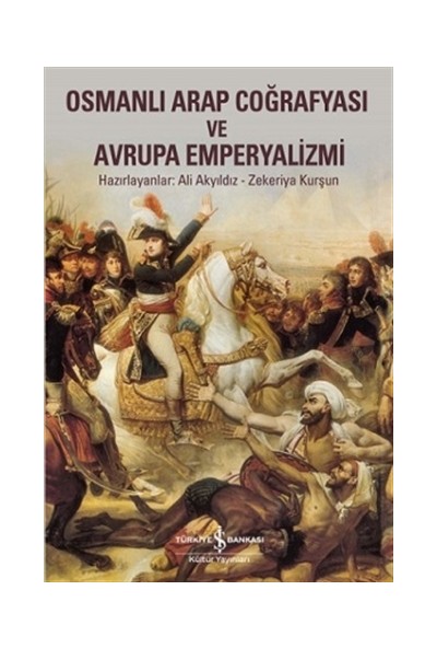 Osmanlı Arap Coğrafyası ve Avrupa Emperyalizmi