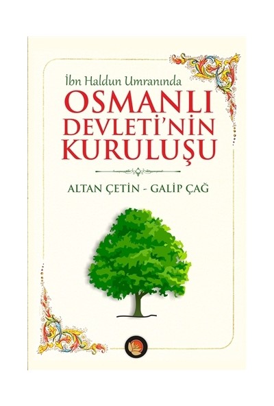 İbn Haldun Umranında Osmanlı Devleti'nin Kuruluşu İbn Haldun Umranında Osmanlı Devleti'nin Kuruluşu