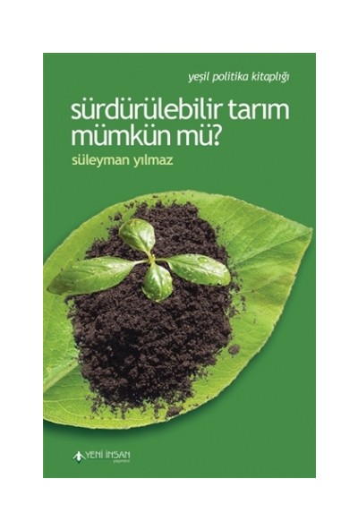 Sürdürülebilir Tarım Mümkün Mü? Sürdürülebilir Tarım Mümkün Mü?