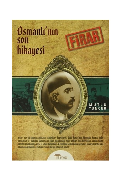 Osmanlı'nın Son Hikayesi: Firar