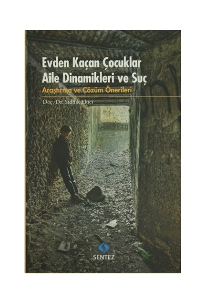 Evden Kaçan Çocuklar Aile Dinamikleri ve Suç Evden Kaçan Çocuklar Aile Dinamikleri ve Suç