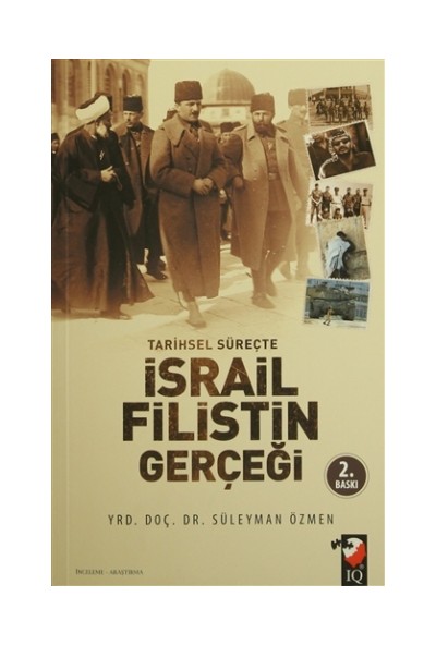 Tarihsel Süreçte İsrail Filistin Gerçeği Tarihsel Süreçte İsrail Filistin Gerçeği
