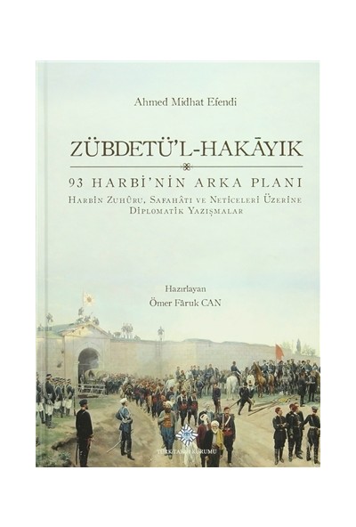 Zübdetü'l-Hakayık 93 Harbi'nin Arka Planı Zübdetü'l-Hakayık 93 Harbi'nin Arka Planı
