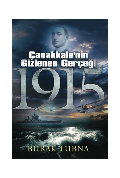 Çanakkale'nin Gizlenen Gerçeği - 1915 Çanakkale'nin Gizlenen Gerçeği - 1915