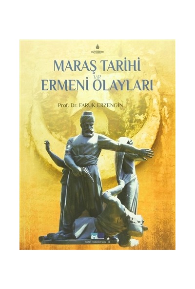 Maraş Tarihi ve Ermeni Olayları Maraş Tarihi ve Ermeni Olayları