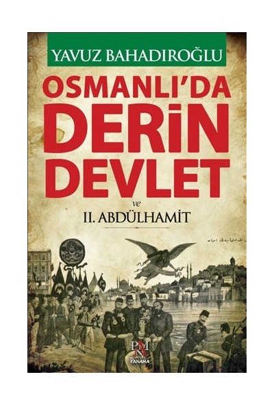 Osmanlı'da Derin Devlet ve 2. Abdülhamit - Yavuz Bahadıroğlu