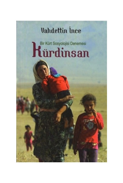Bir Kürt Sosyolojisi Denemesi - Kürdinsan Bir Kürt Sosyolojisi Denemesi - Kürdinsan