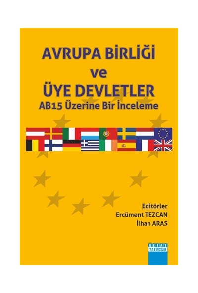 Avrupa Birliği ve Üye Deletler AB15 Üzerine Bir İnceleme Avrupa Birliği ve Üye Deletler AB15 Üzerine Bir İnceleme