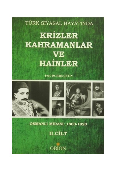 Türk Siyasal Hayatında Krizler Kahramanlar ve Hainler 2. Cilt Türk Siyasal Hayatında Krizler Kahramanlar ve Hainler 2. Cilt