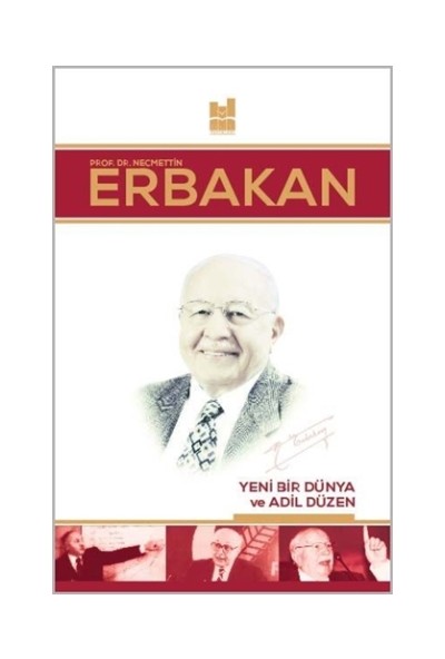 Yeni Bir Dünya ve Adil Düzen - Necmettin Erbakan Yeni Bir Dünya ve Adil Düzen - Necmettin Erbakan