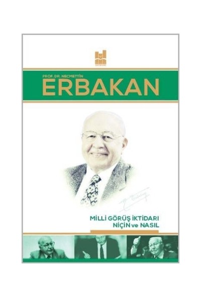 Milli Görüş İktidarı: Niçin ve Nasıl - Necmettin Erbakan